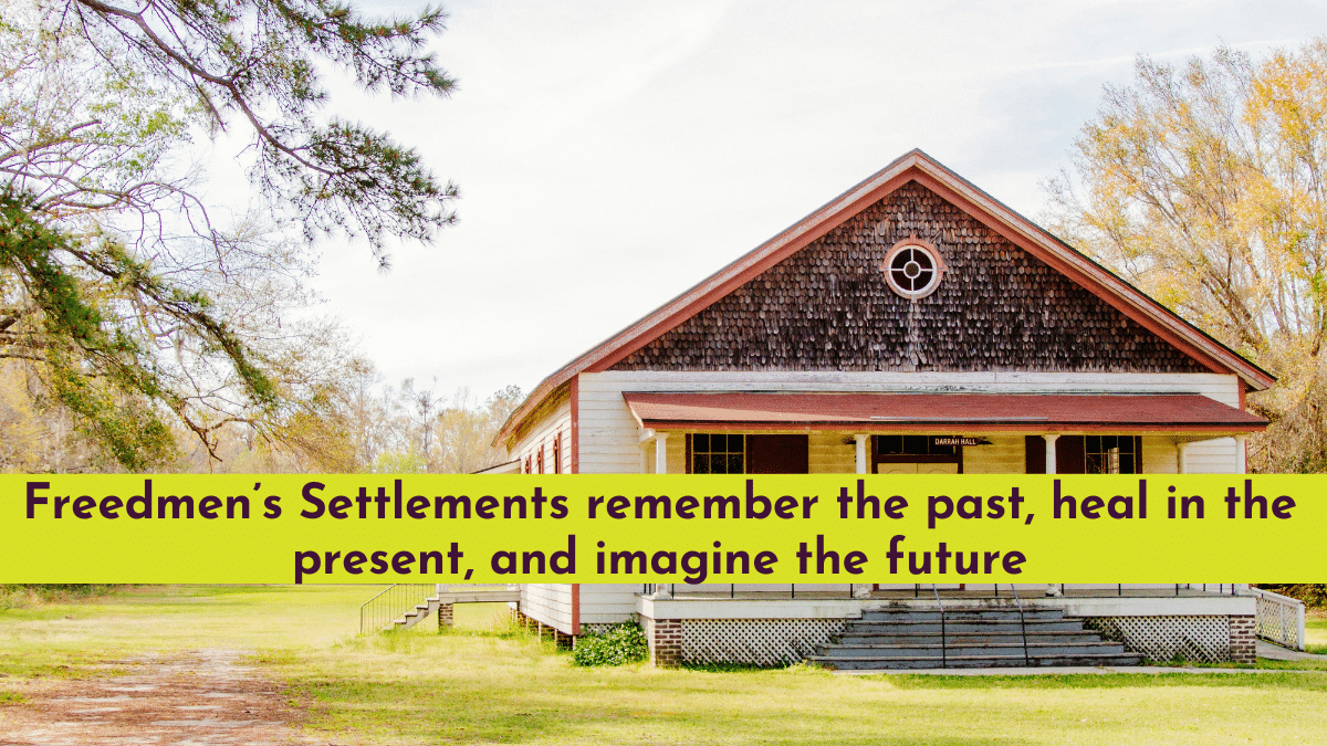 Freedmen’s Settlements remember the past, heal in the present, and ...